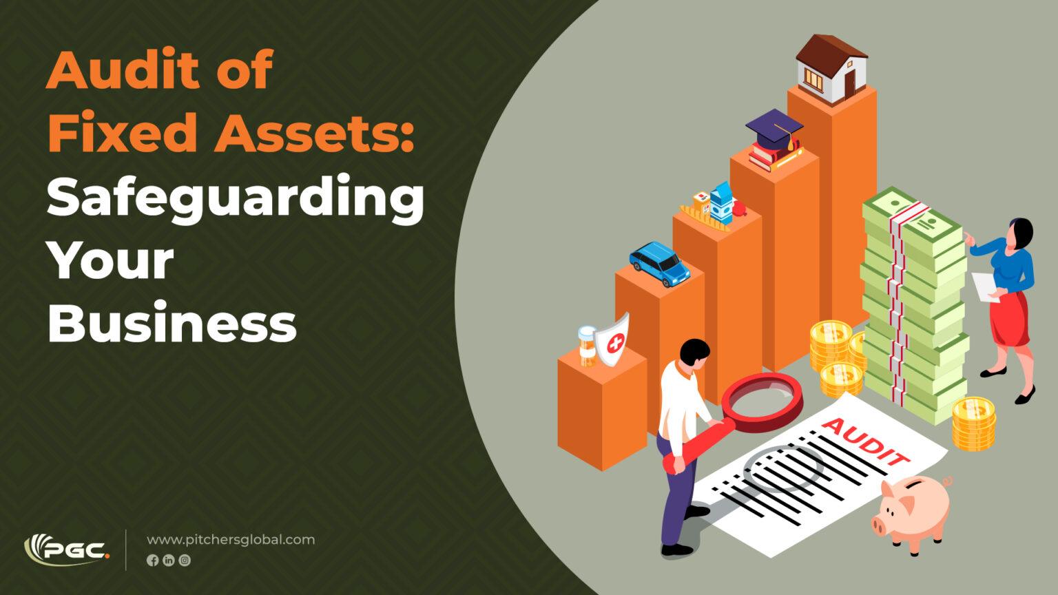 Audit of Fixed Assets: Why is it important | Pitchers Global